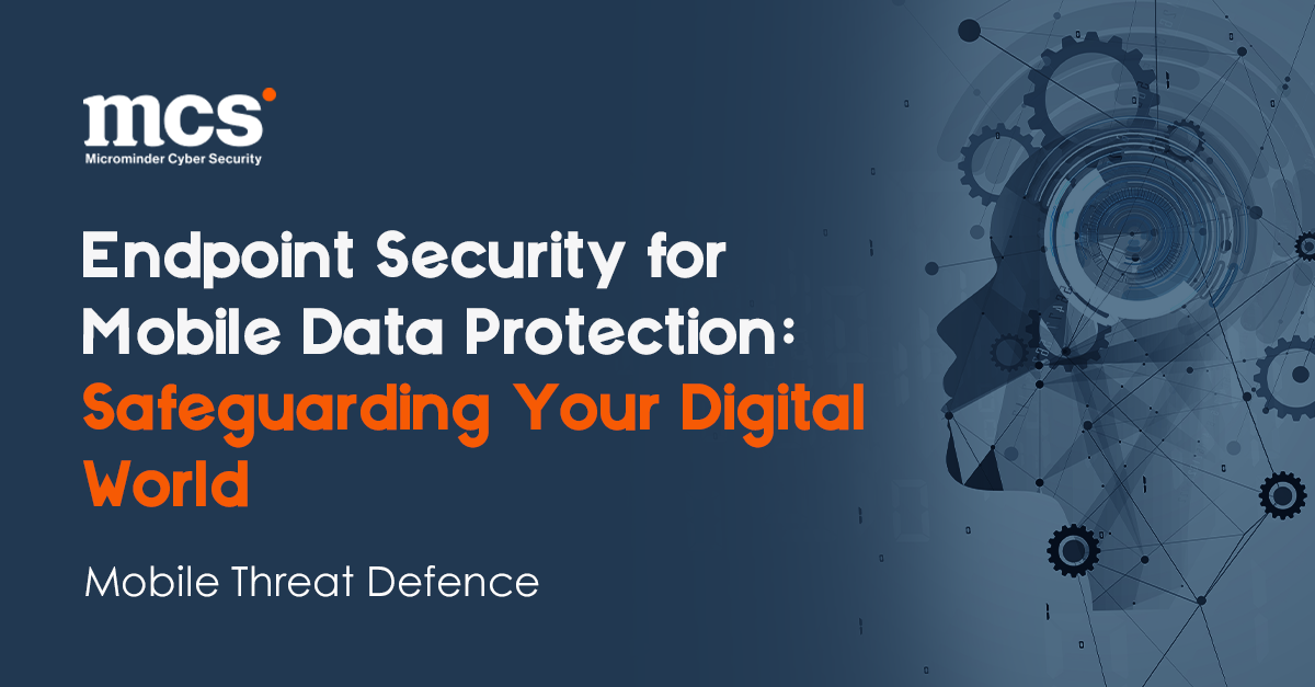 Endpoint Security For Mobile Data Protection Safeguarding Your Digital